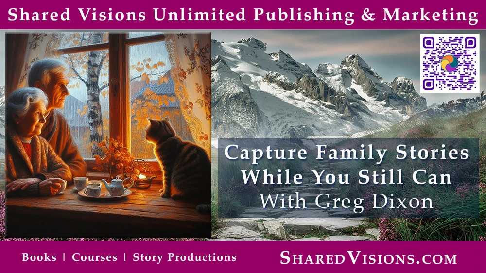 Capture Your Family Stories While You Still Can ~ Story Productions ...