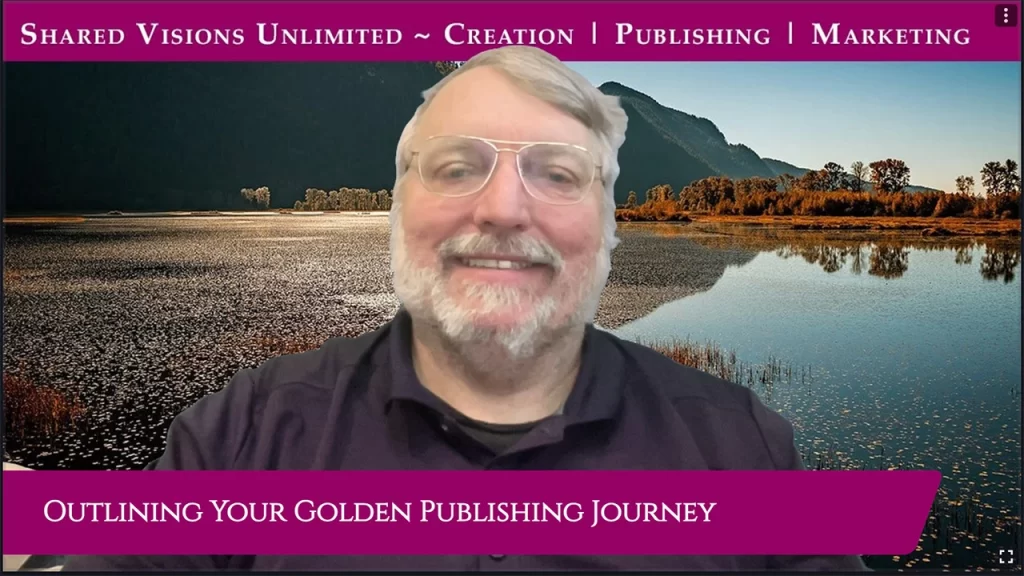 Outlining Your Golden Publishing Journey Book - Shared Visions Unlimited