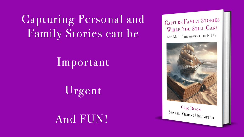 Capture Family Stories While You Still Can! And Make The Adventure FUN ...